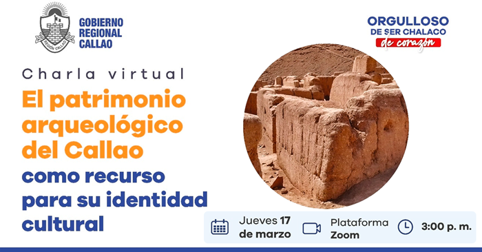 Charla virtual sobre el patrimonio arqueológico del Callao como recurso ...