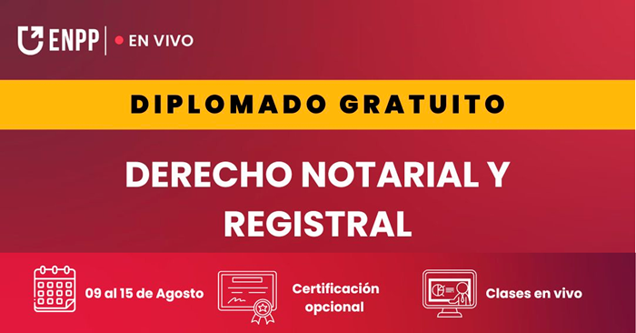 Diplomado online gratis de "Derecho Notarial y Registral" de ENPP