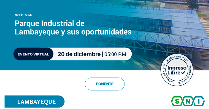Webinar online gratis de "Parque Industrial de Lambayeque y sus oportunidades" de la SNI