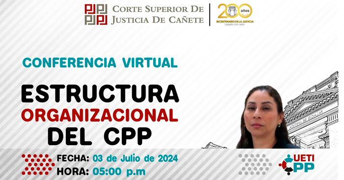 Conferencia online "Estructura Organización del CPP" de la Corte Superior de Justicia de Cañete
